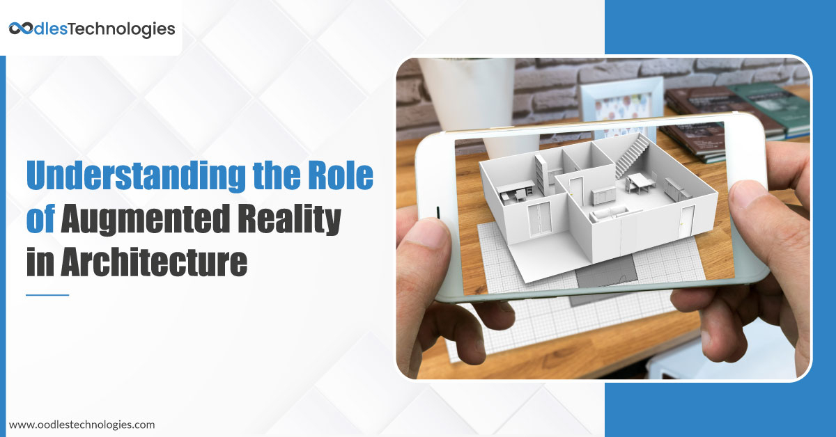 Understanding the Role of Augmented Reality in Architecture – Custom ...